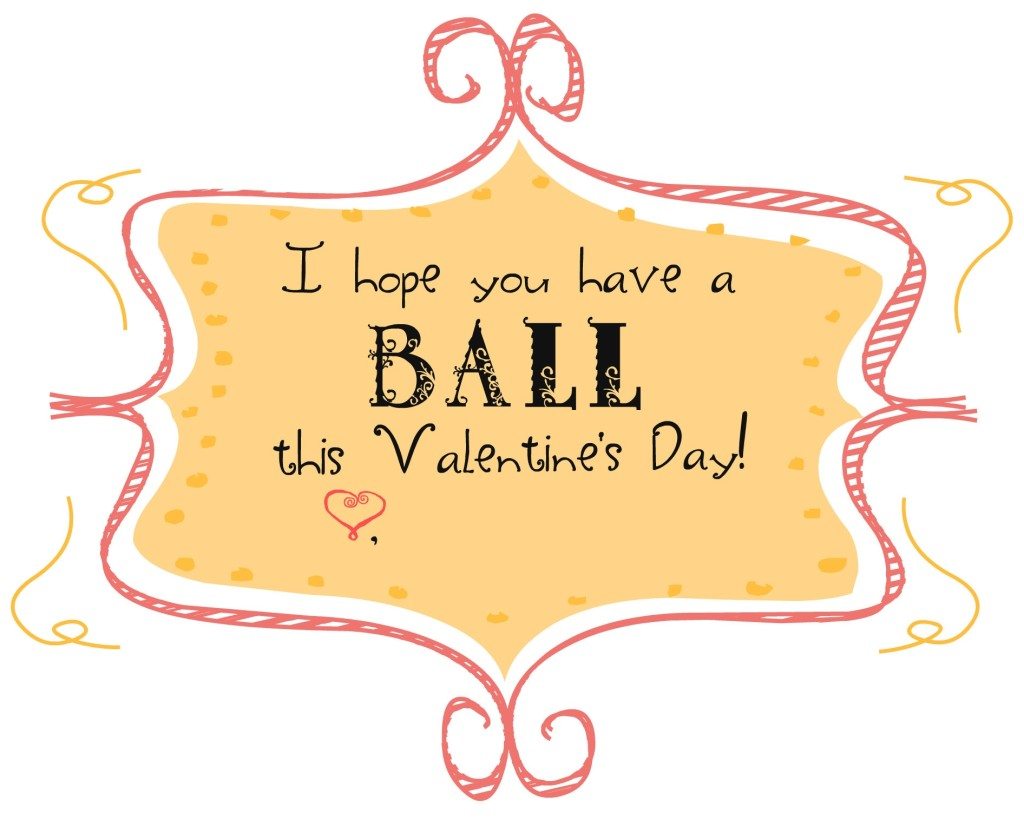 I Hope You Have a Ball Valentine - DIY Inspired