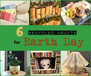 Six Recycled Crafts for Earth Day - DIY Inspired